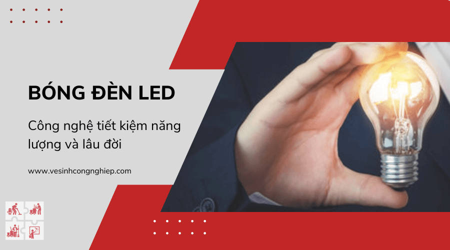 Bóng đèn LED - Công nghệ tiết kiệm năng lượng và lâu đời